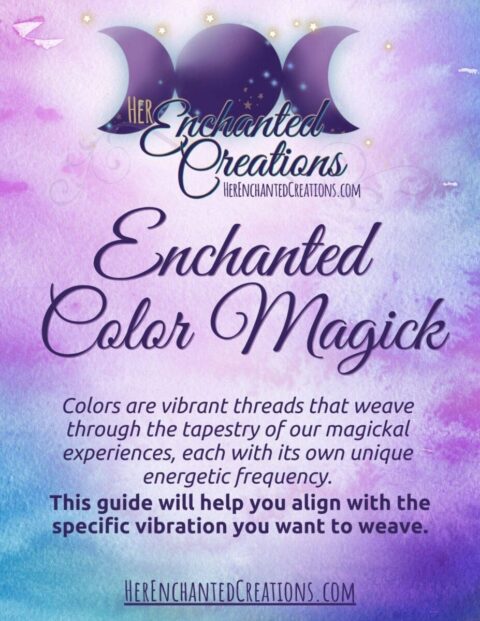 Color Magick: Hidden Keys to Empowerment - Her Enchanted Creations